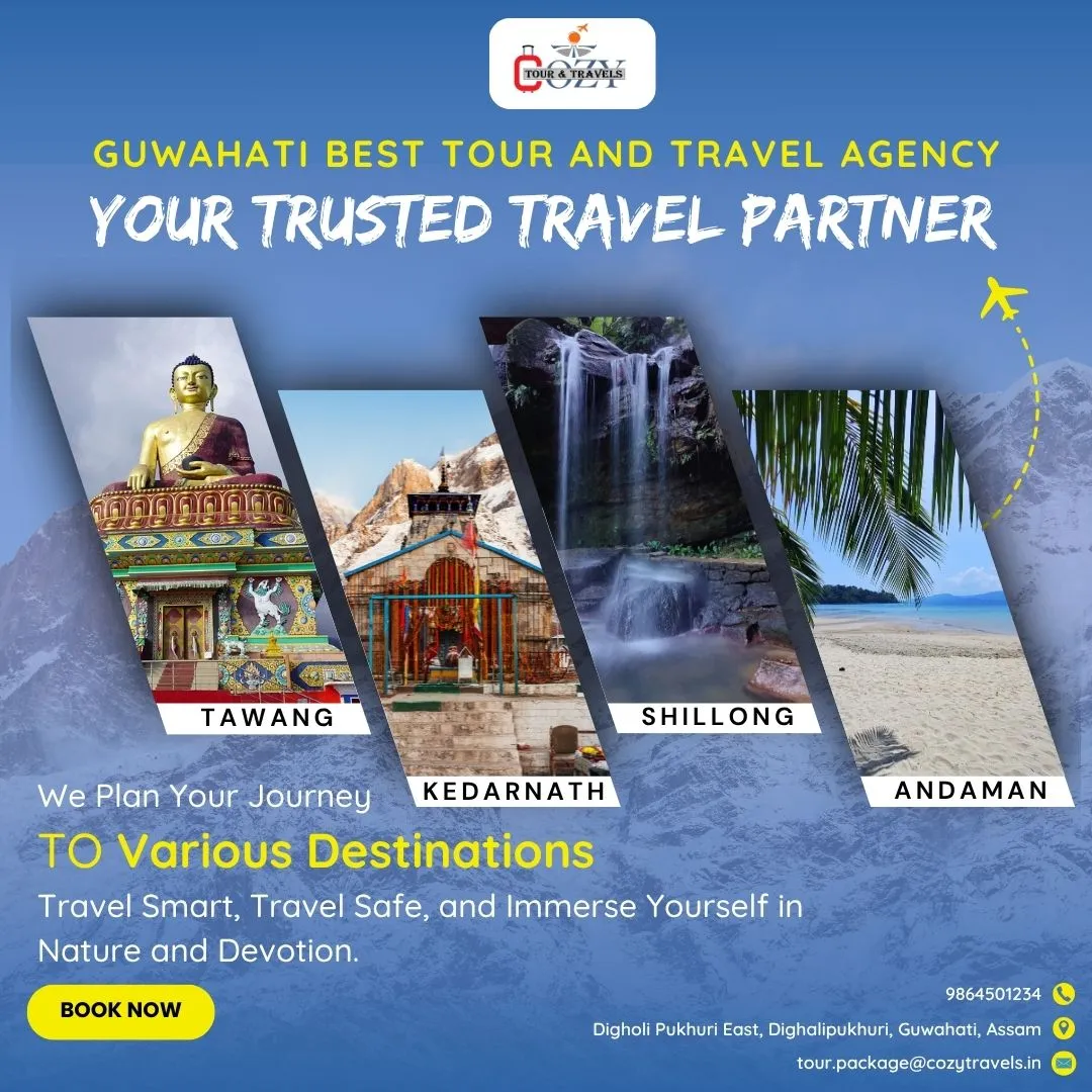 Guwahati Tour and Travel Agency – Your Trusted Travel Partner - CozyTravels